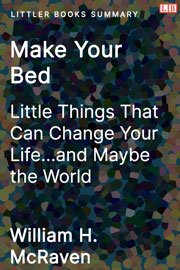 Summary: Make Your Bed by William H. McRaven - Littler Books